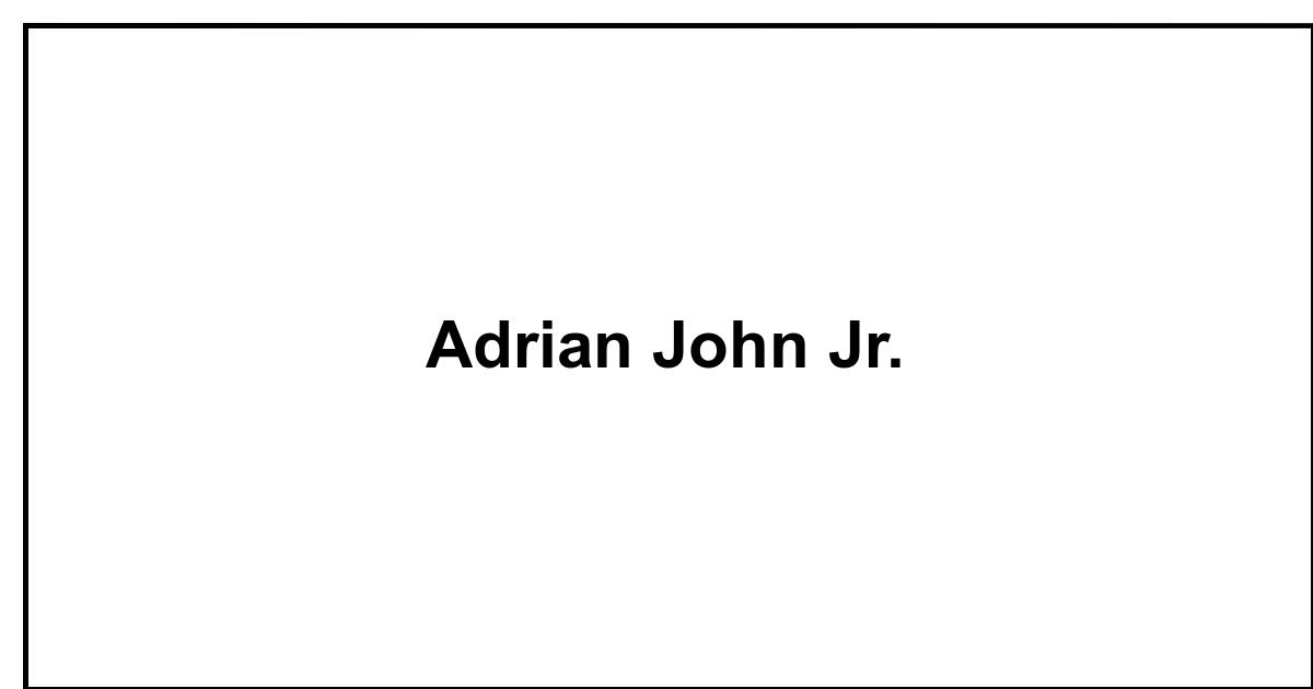 Obituary: Adrian John Jr.
