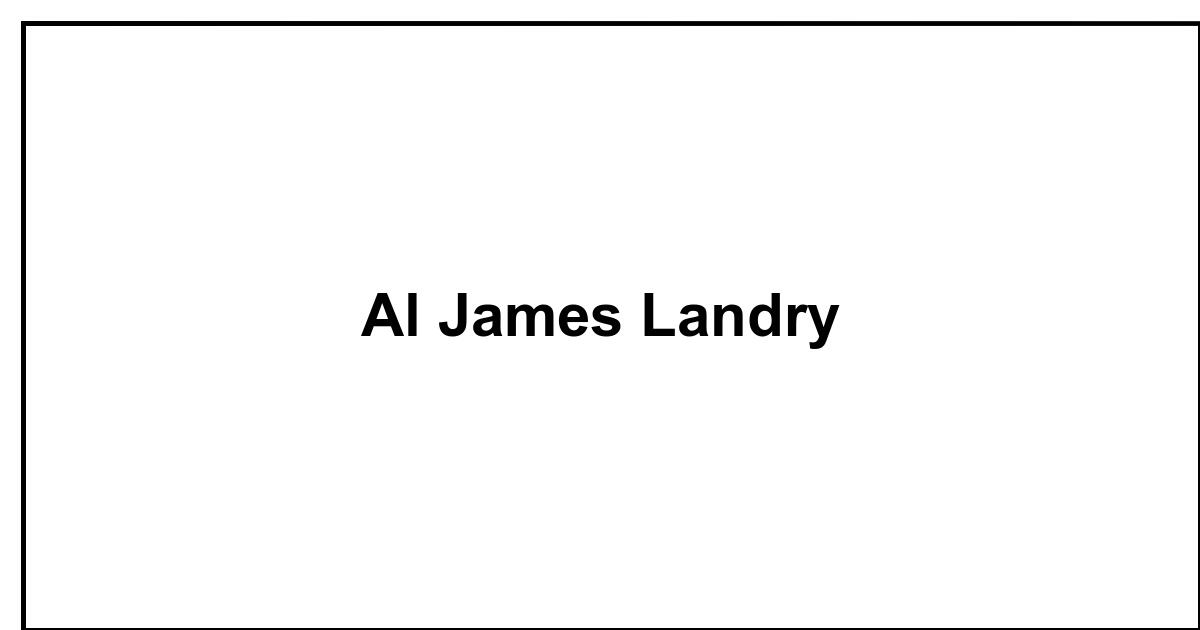Obituary: Al James Landry