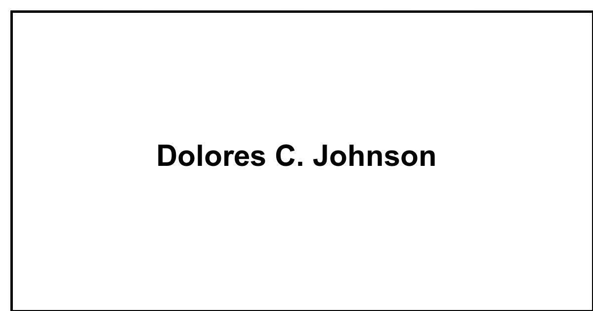Obituary: Dolores C. Johnson