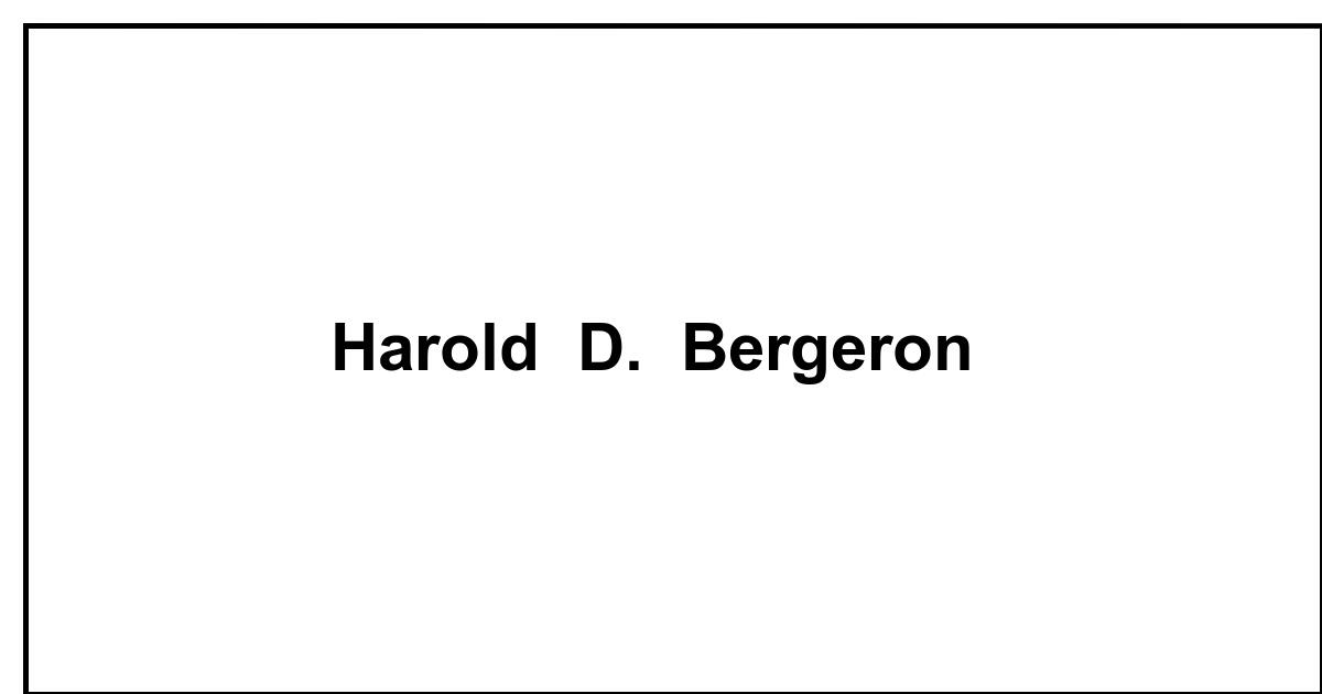 Obituary: Harold D. Bergeron