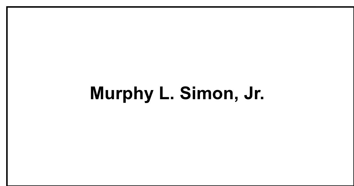 Obituary: Murphy L. Simon, Jr.