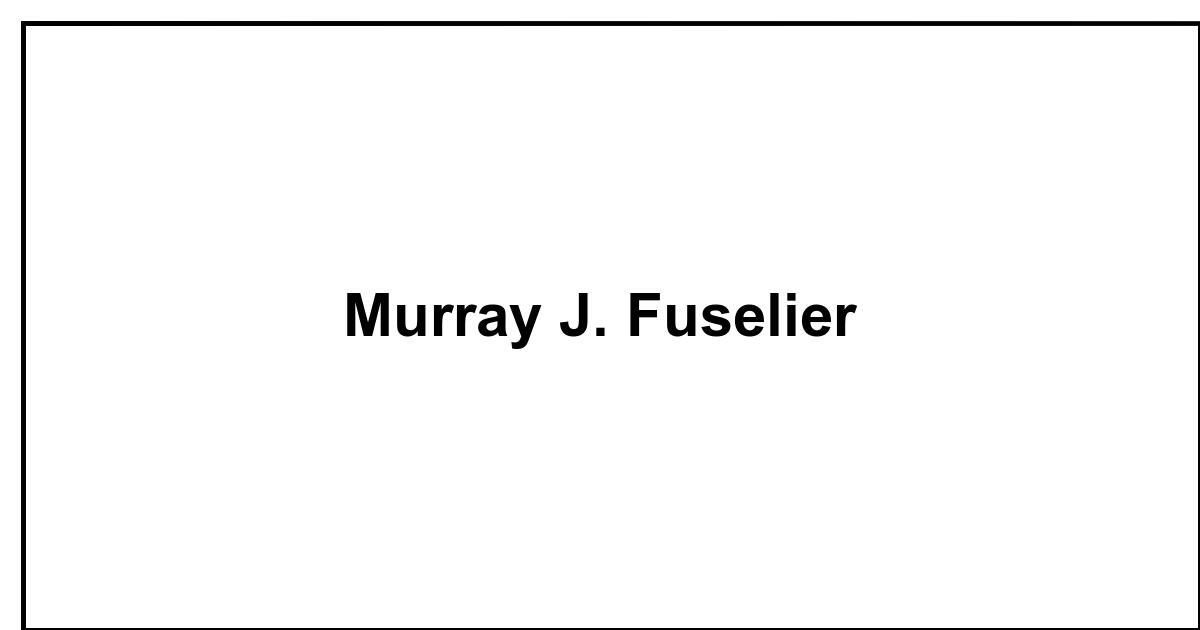 Obituary: Murray J. Fuselier