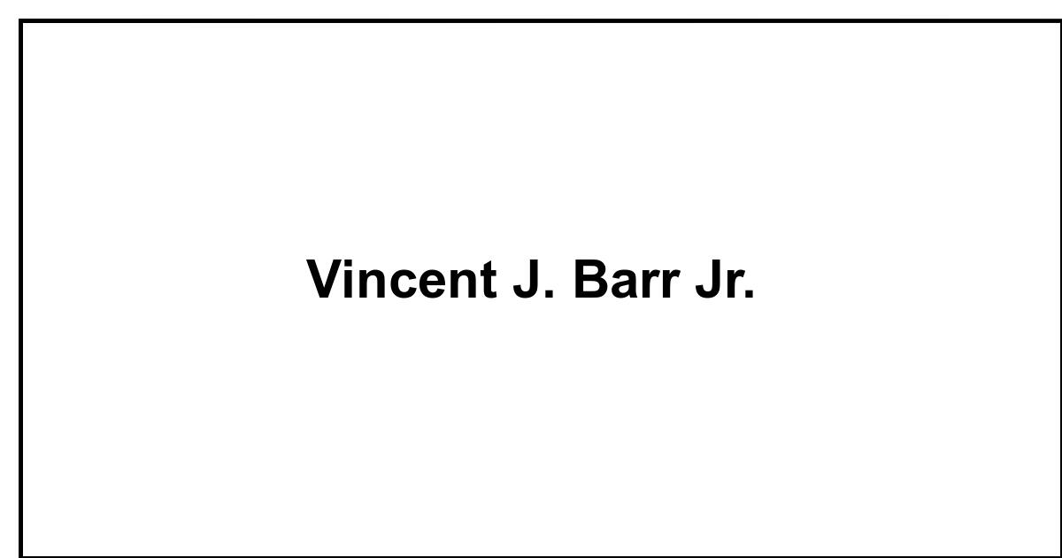 Obituary: Vincent J. Barr Jr.